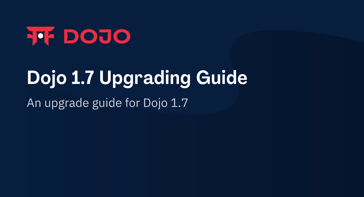 Dojo 1.7 Upgrading Guide – Dojo Documentation