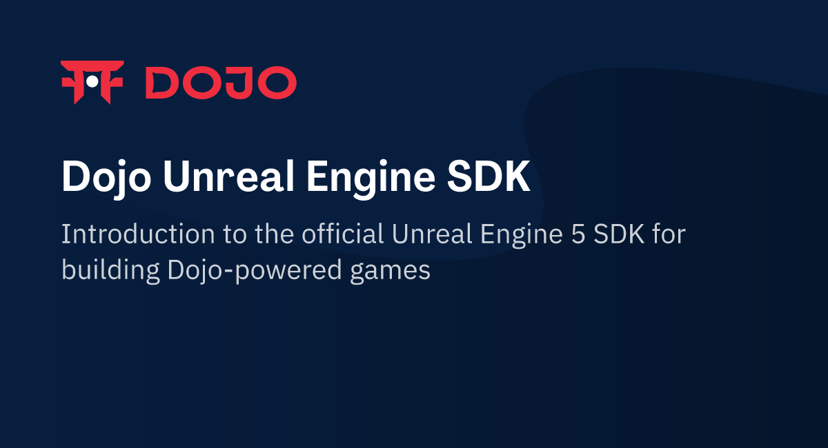Dojo Unreal Engine SDK – Dojo Documentation