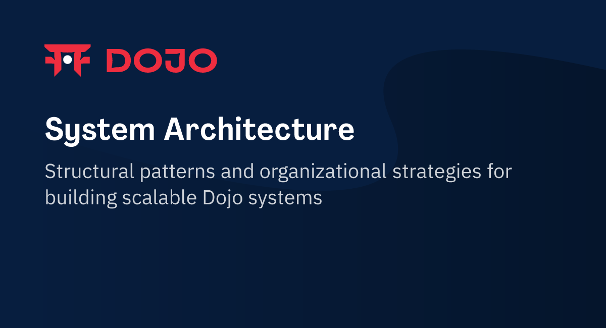 System Architecture – Dojo Documentation